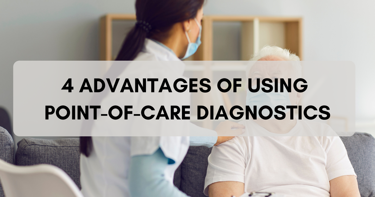 4 Advantages of Receiving Point of Care Testing (POCT)