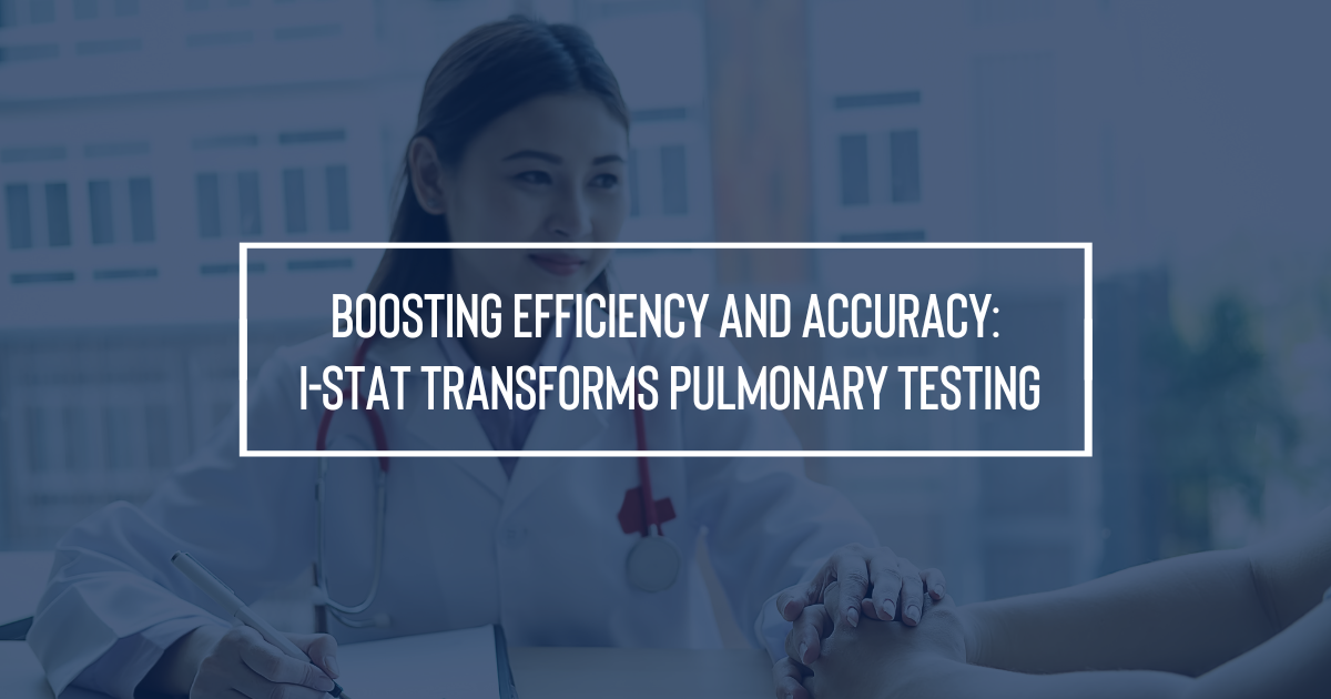 Transforming Pulmonary Testing with i-STAT